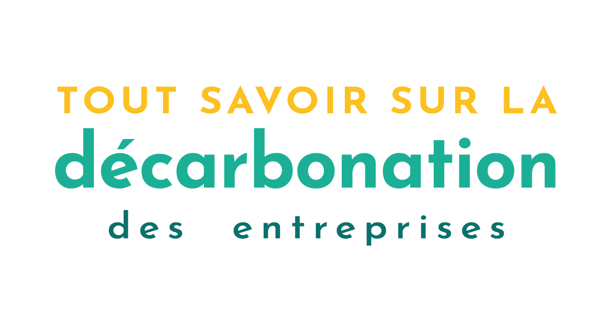 La décarbonation ou réduction des émissions de gaz à effet de serre